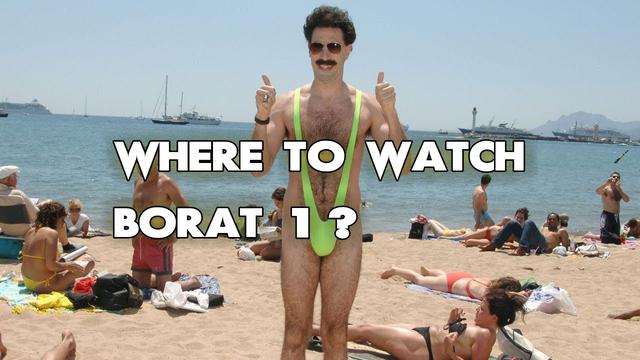 Dónde ver Borat: Descubra las plataformas de streaming de la desternillante comedia