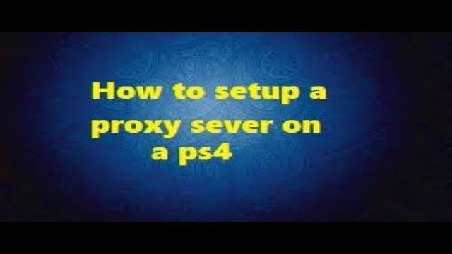 Guia passo a passo: Como ativar o servidor proxy na PS4