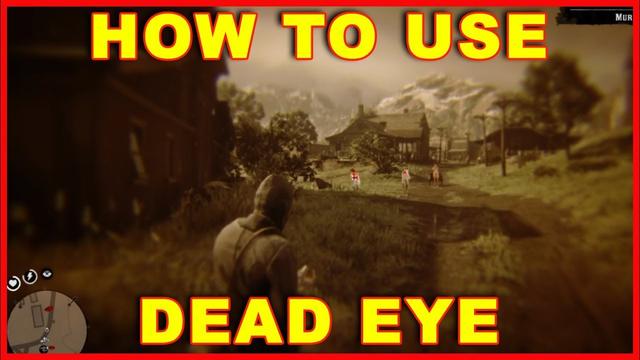 Mastering Deadeye in Red Dead Redemption: A Comprehensive Guide