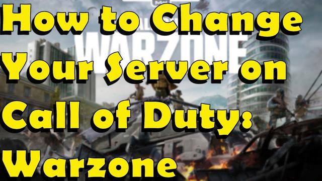 How to Change Warzone Servers: A Step-by-Step Guide