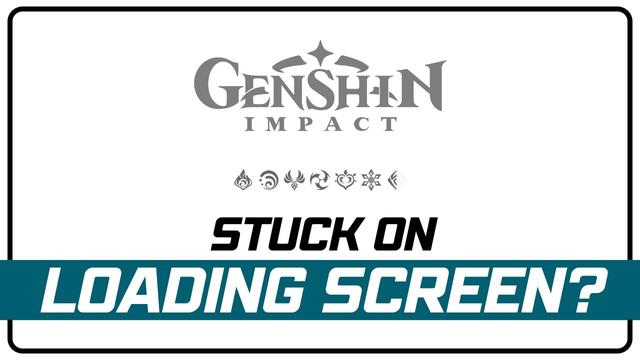Common reasons why Genshin Impact gets stuck at the loading screen