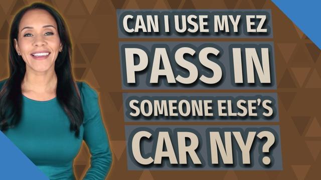 Using Your EZ Pass in Another Vehicle: What You Need to Know