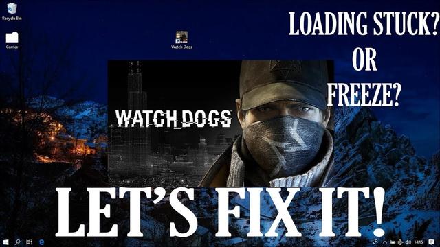 Fixing the Loading Screen in Watch Dogs: A Guide