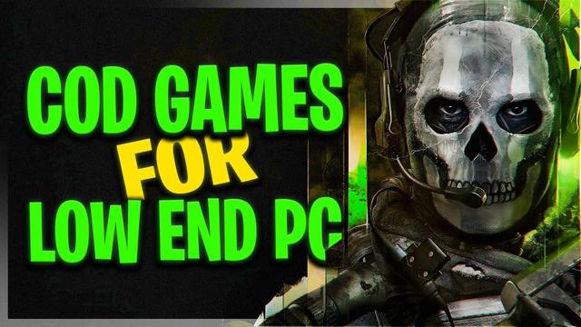 Which Call of Duty game is best for low end PC?