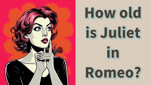 Quel âge avait Roméo ? Découvrez l'âge du personnage emblématique de ...